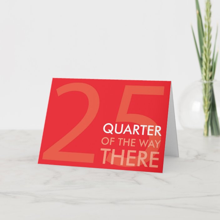 Happy Quarter Century Birthday Card | Zazzle.com