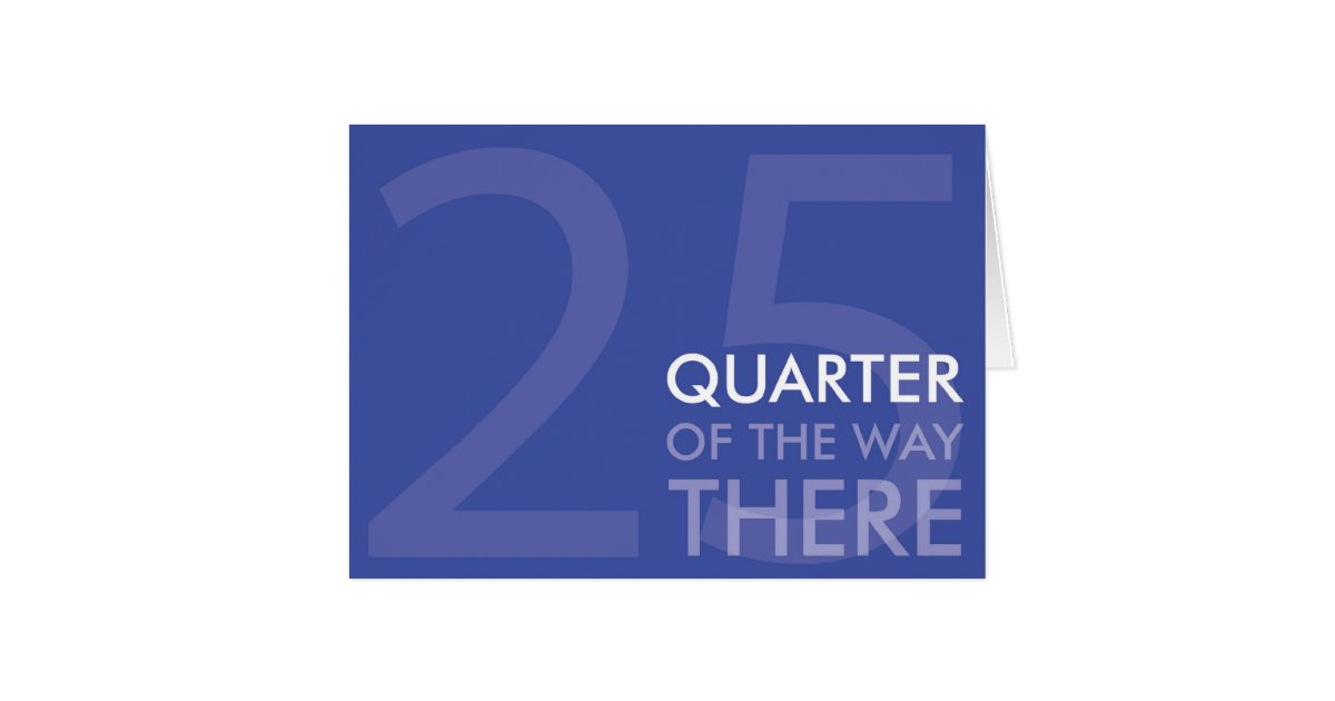 Happy Quarter Century Birthday Card | Zazzle.com