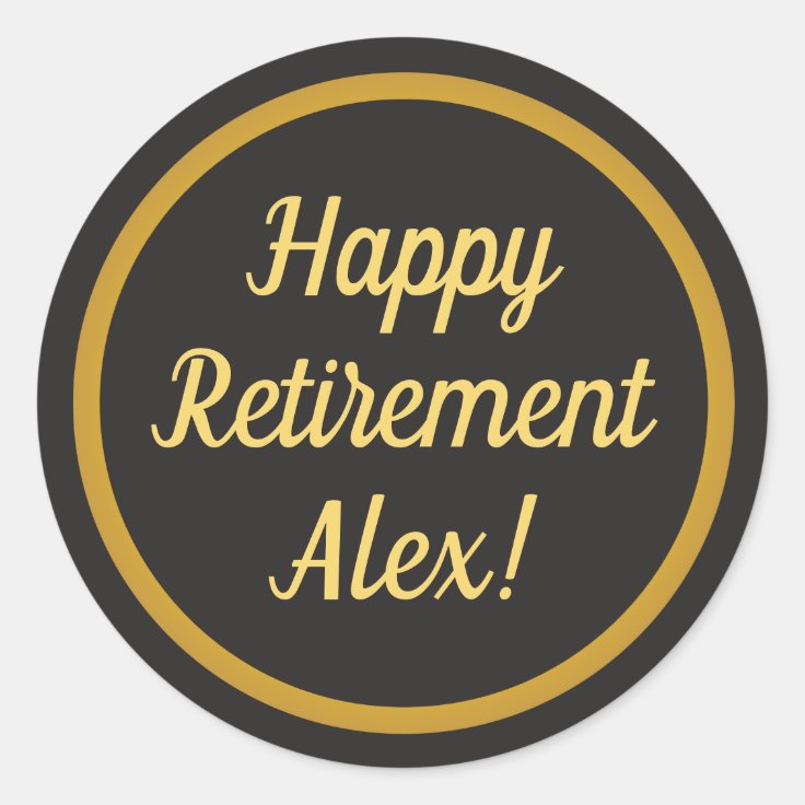 Happy Retirement Black and Gold Classic Round Sticker | Zazzle
