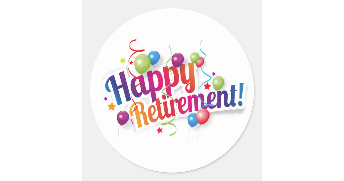 Happy Retirement Classic Round Sticker | Zazzle