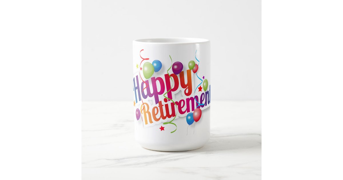 Happy Retirement Coffee Mug | Zazzle