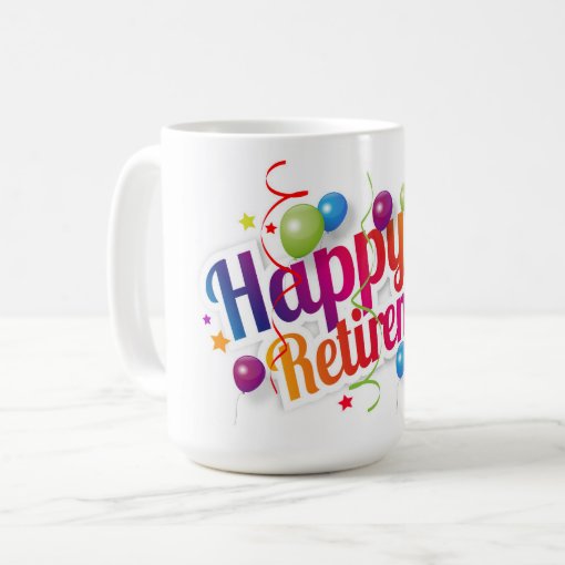 Happy Retirement Coffee Mug | Zazzle