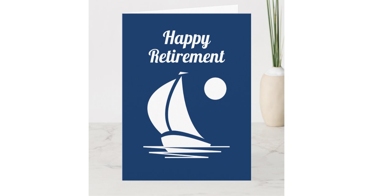Happy Retirement nautical sail boat greeting card | Zazzle