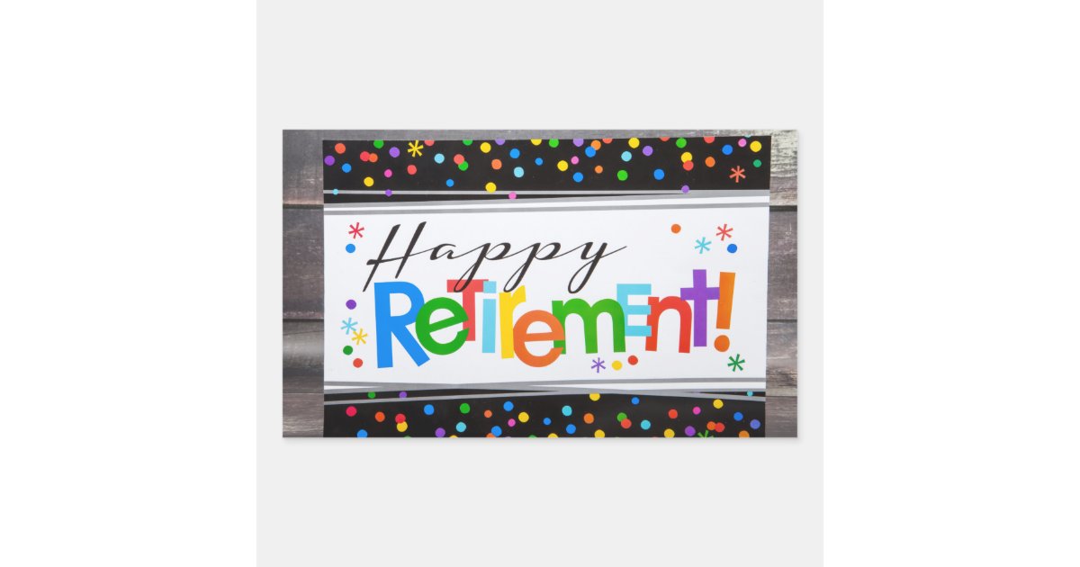 Happy Retirement Rectangular Sticker | Zazzle