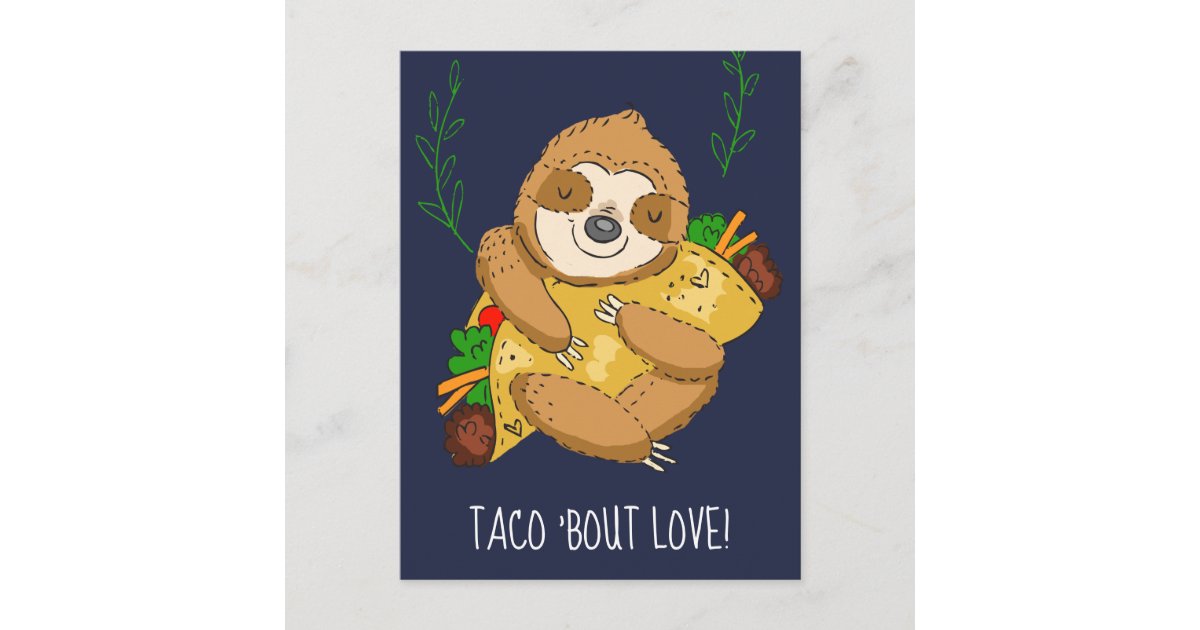 Happy Sloth Taco Bout Love Valentine Postcard | Zazzle