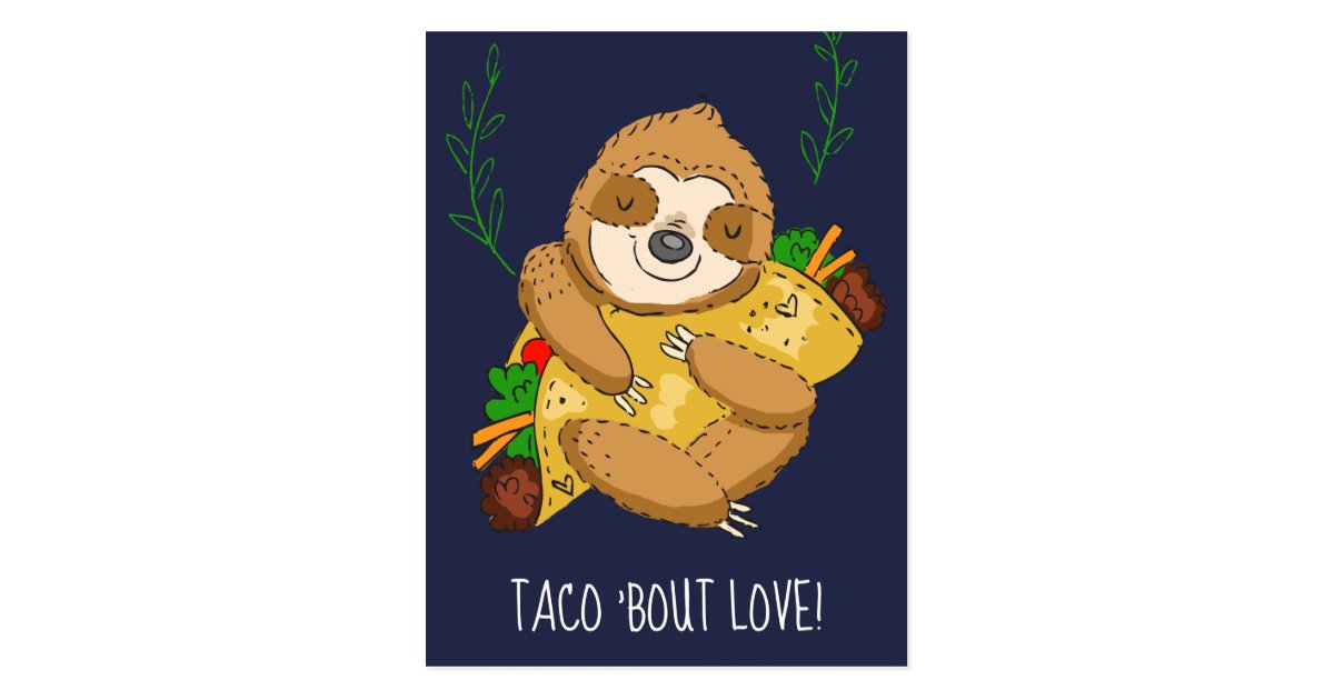 Happy Sloth Taco Bout Love Valentine Postcard | Zazzle.com