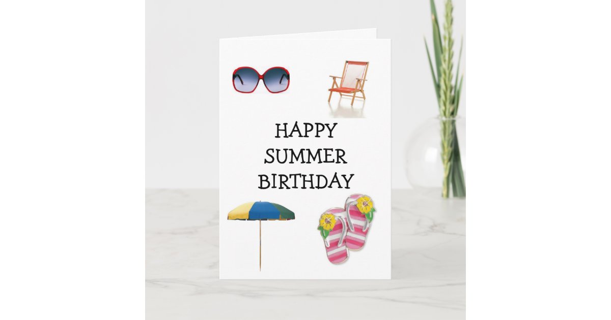 HAPPY ***SUMMER*** BIRTHDAY CARD | Zazzle