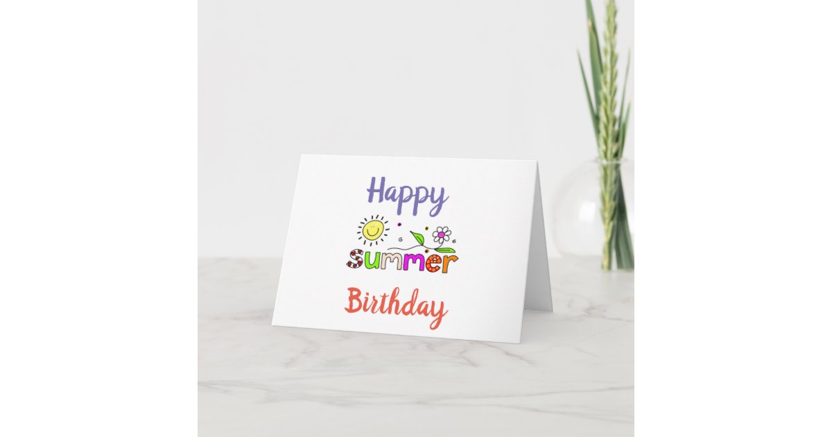 HAPPY ****SUMMER**** BIRTHDAY TO YOU! CARD | Zazzle