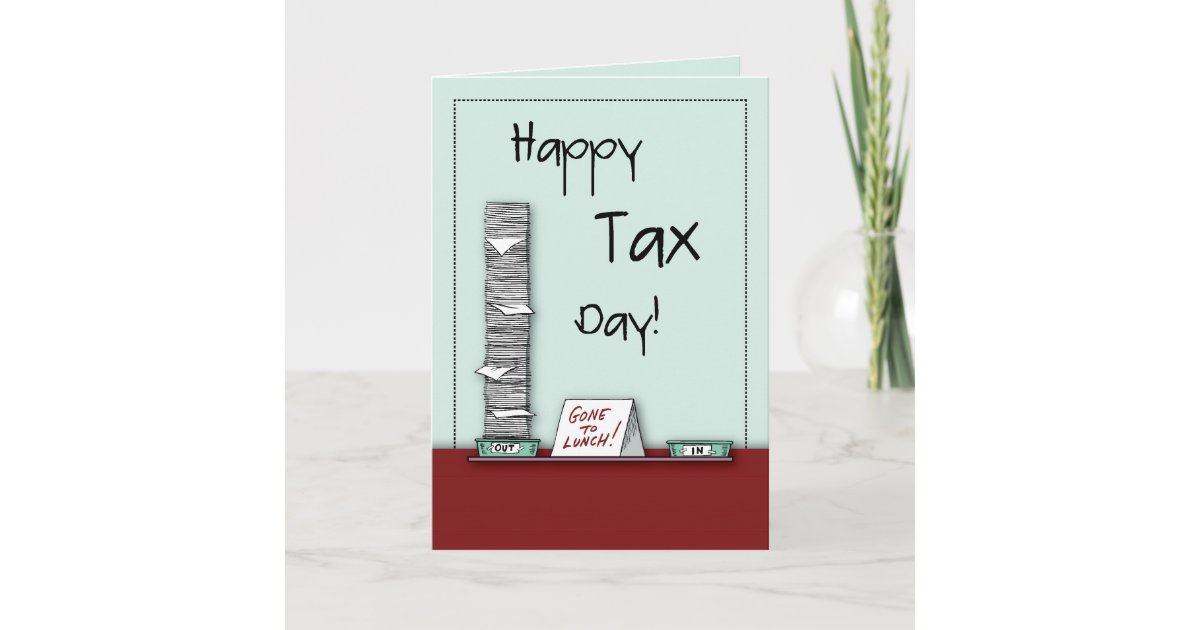 Happy Tax Day, Humor Card | Zazzle.com