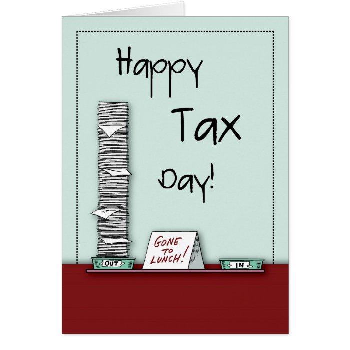 Happy Tax Day, Humor Card | Zazzle