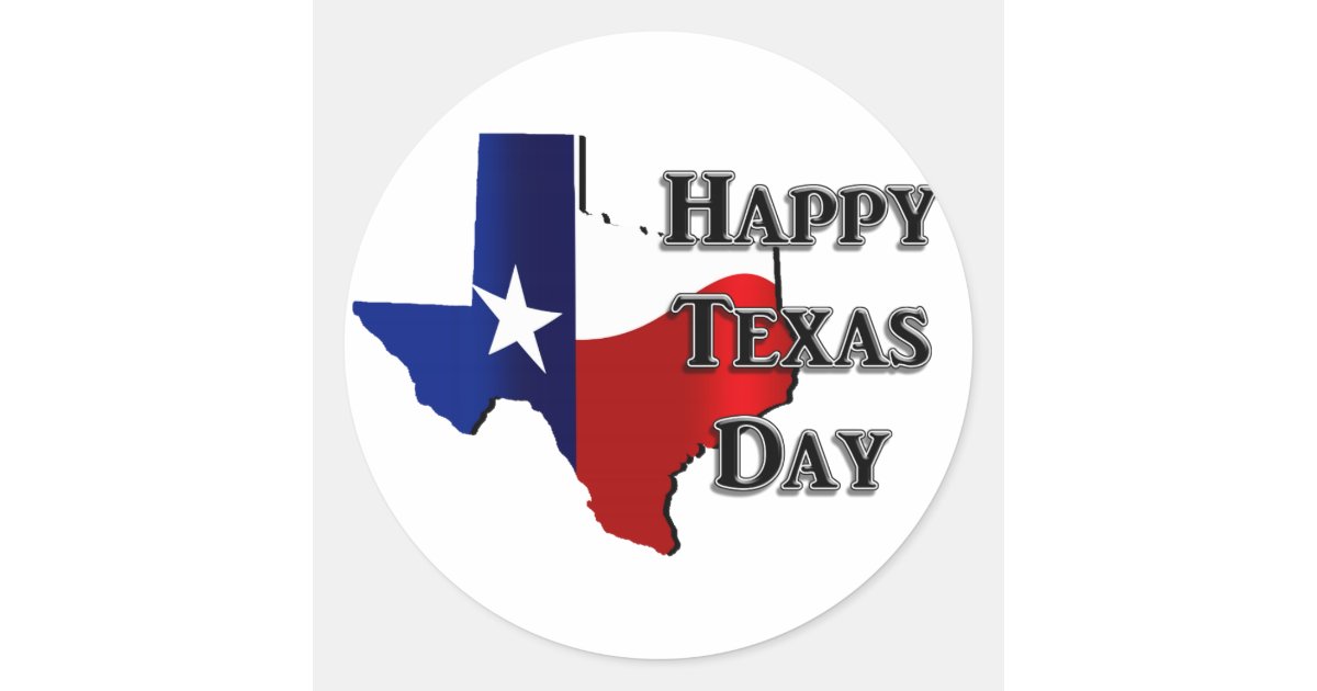 Happy Texas Day Classic Round Sticker | Zazzle