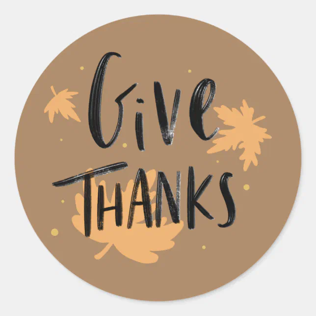 Happy Thanksgiving | Give Thanks Classic Round Sticker | Zazzle