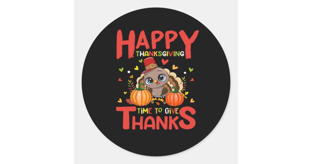 happy thanksgiving time to give thanks Sticker | Zazzle