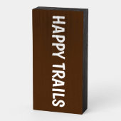 HAPPY TRAILS COUNTRY RUSTIC CABIN WOOD SIGN | Zazzle