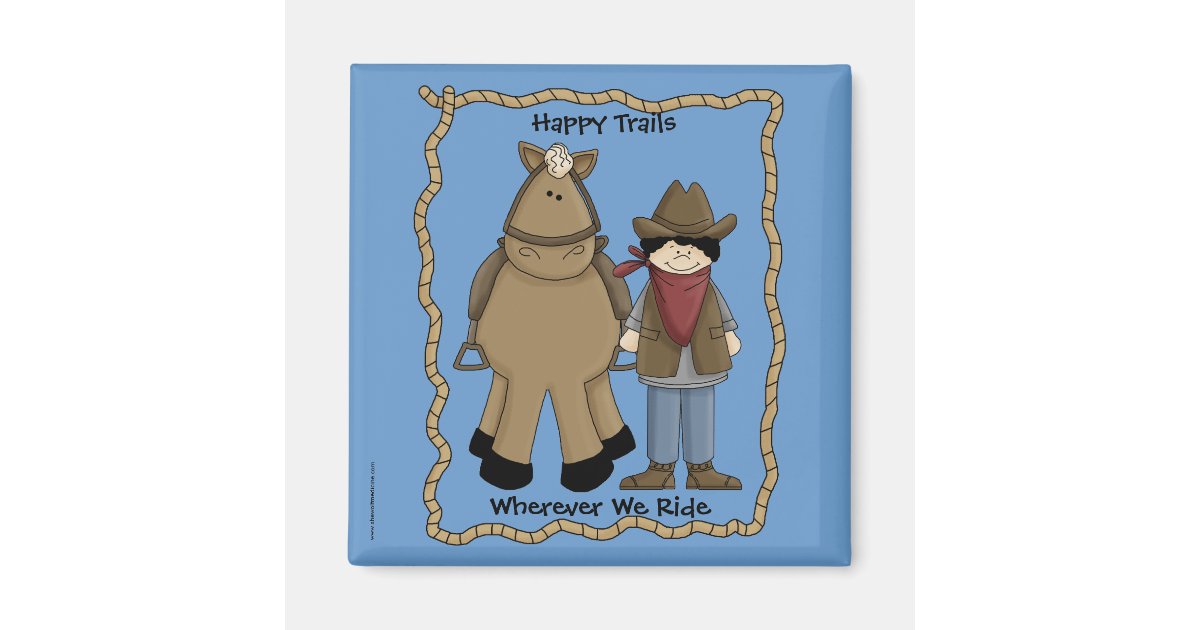 Happy Trails Cowboy & Horse - Western Humor Magnet | Zazzle