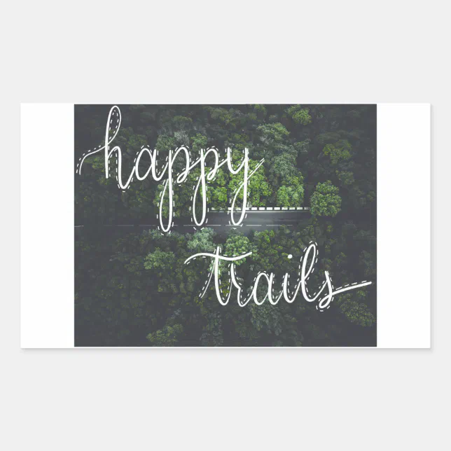 Happy Trails Stickers | Zazzle