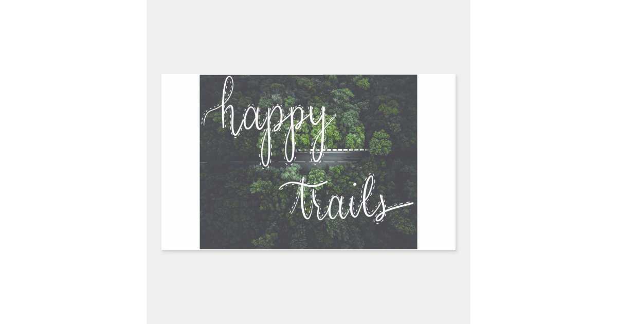 Happy Trails Stickers | Zazzle