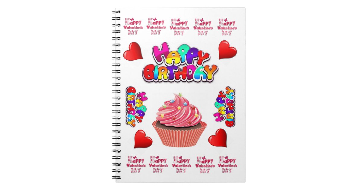 Happy Valentine's Happy Birthday Notebook | Zazzle