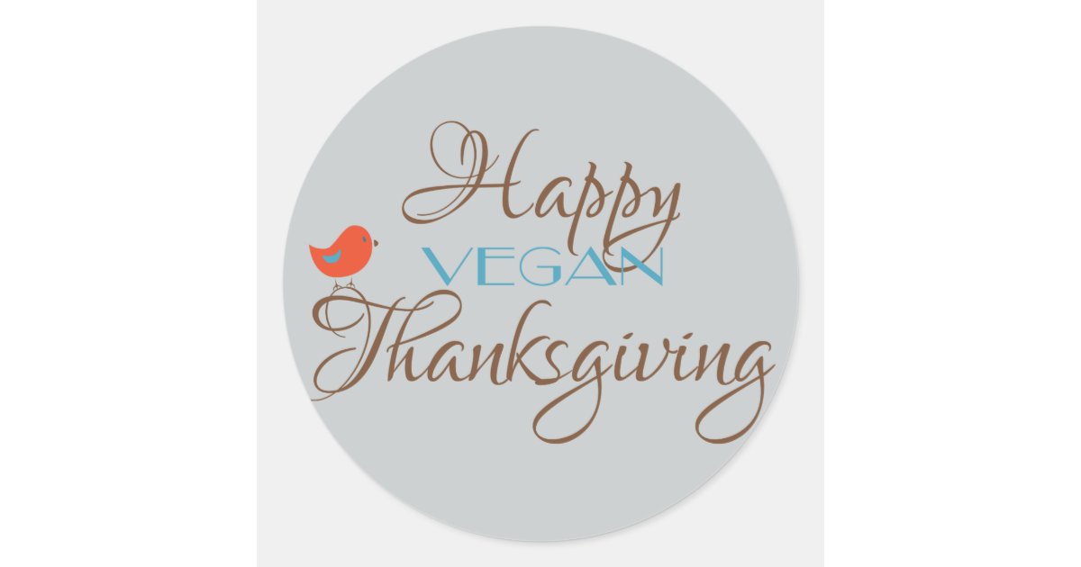 Happy Vegan Thanksgiving Classic Round Sticker | Zazzle