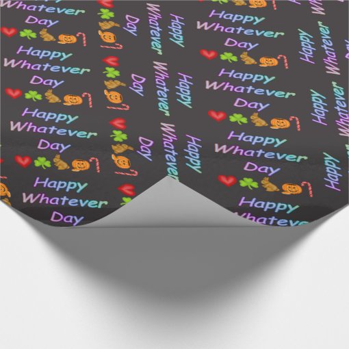 Happy Whatever Day Wrapping Paper | Zazzle