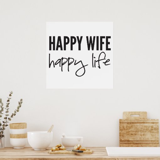 Happy Wife Happy Life Poster | Zazzle