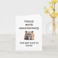 Happy Work Anniversary, Now Get Back to Work, Cat Card | Zazzle