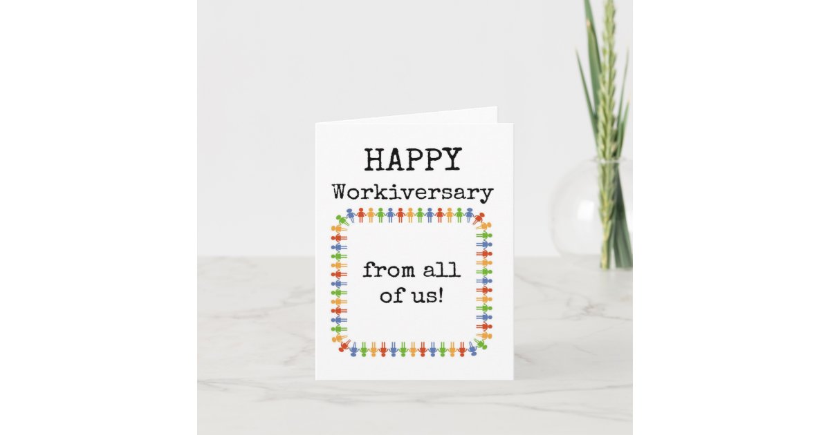 Happy Workiversary From All of Us Card | Zazzle