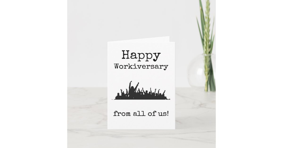 Happy Workiversary From All of Us Card | Zazzle