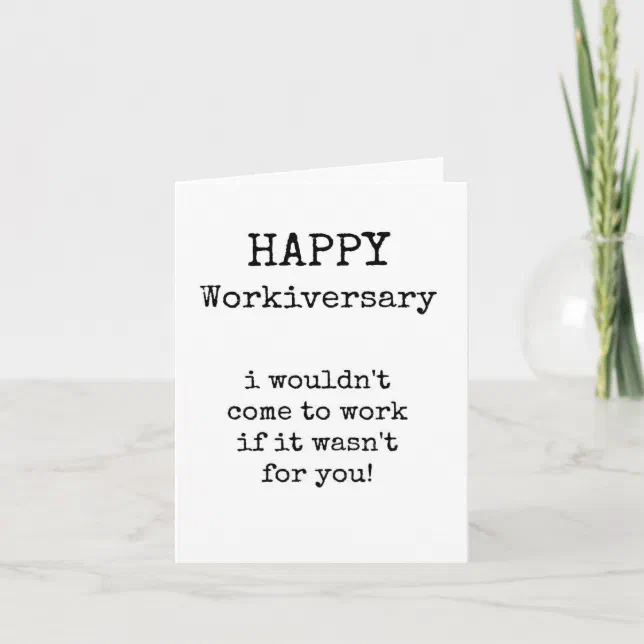 Happy Workiversary, Funny, Anniversary Card | Zazzle