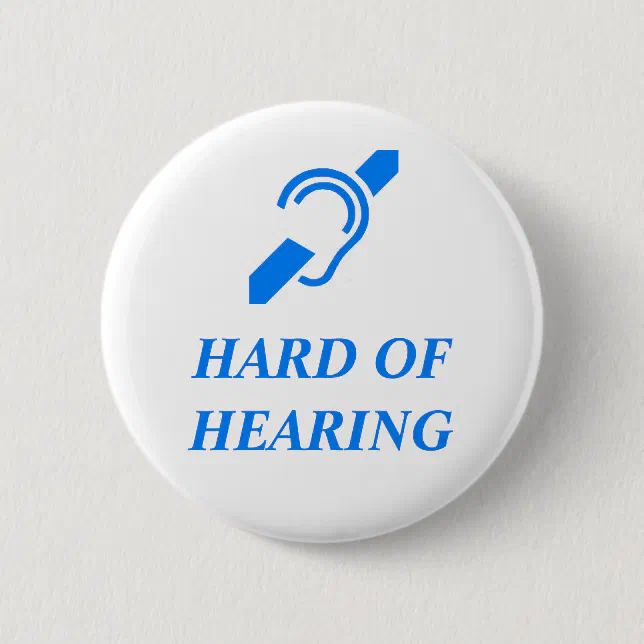 Hard of Hearing Blue on White Background Button | Zazzle