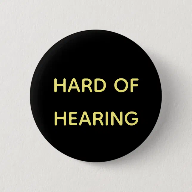 Hard of Hearing Simple Black & Yellow Sans Serif Button | Zazzle