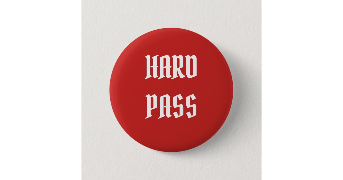 Hard Pass Meme Button | Zazzle