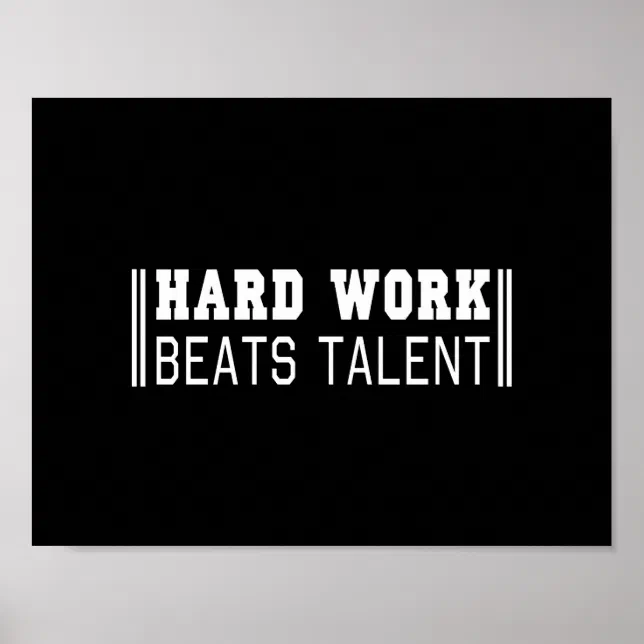 Hard Work Beats Talent Poster | Zazzle