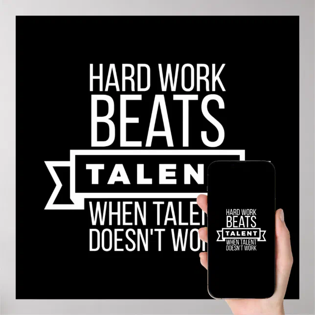 Hard work beats talent when talent doesn't work poster | Zazzle