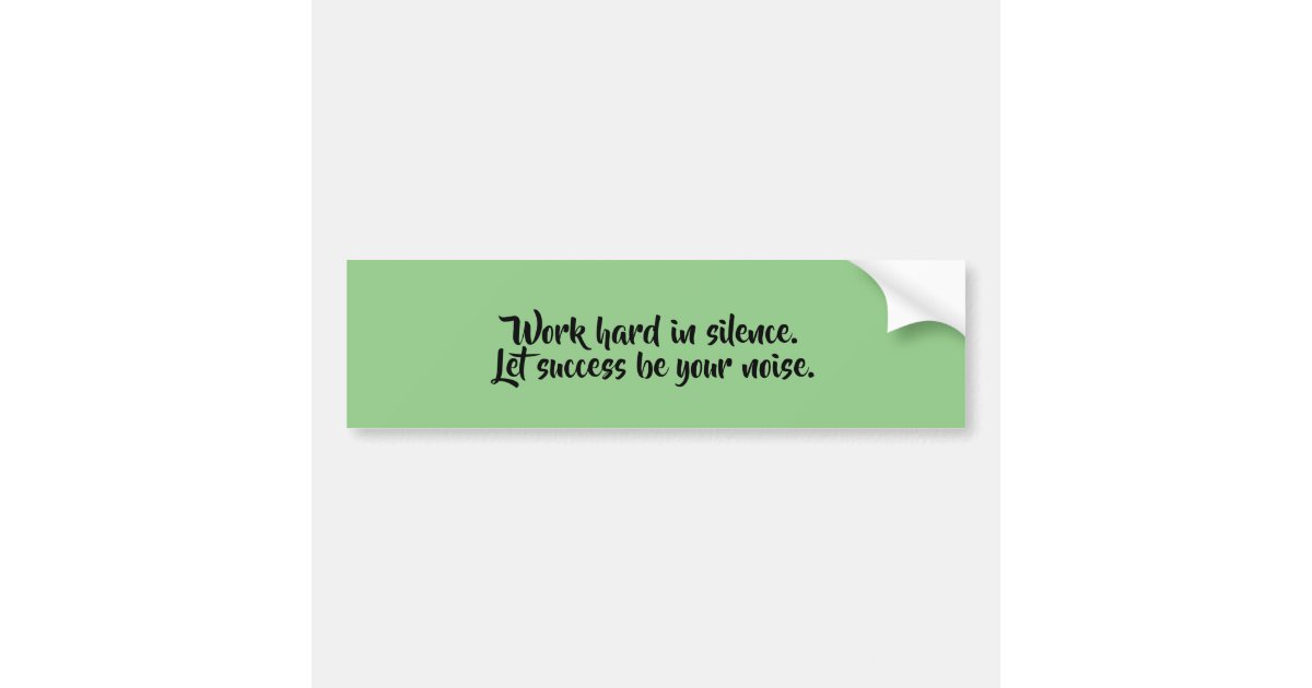 Hard Work Inspirational Bumper Sticker | Zazzle