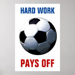Hard Work Pays Off Soccer Football Motivational Poster | Zazzle