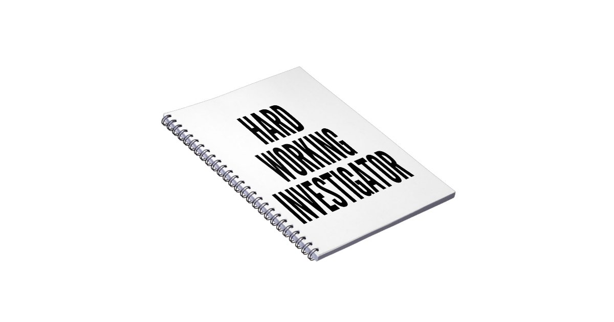 Hard Working Investigator Notebook | Zazzle