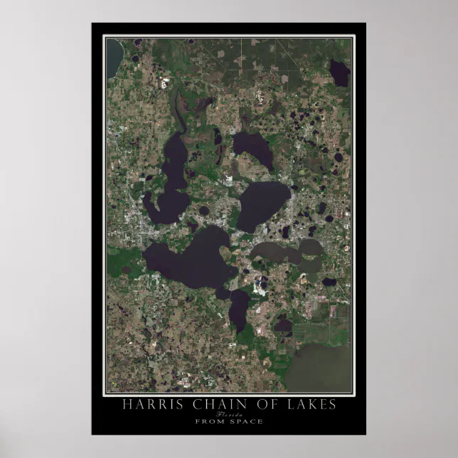 Harris Chain Of Lakes Florida From Space Satellite Poster | Zazzle