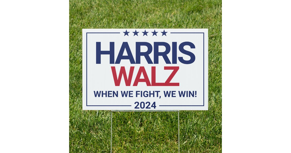 Harris Walz 2024 When We Fight Slogan White Yard Sign | Zazzle