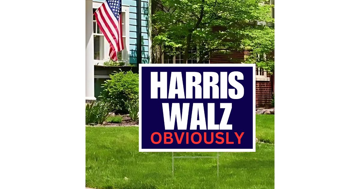 Harris Walz 2024 Yard Sign | OBVIOUSLY Sign | Zazzle