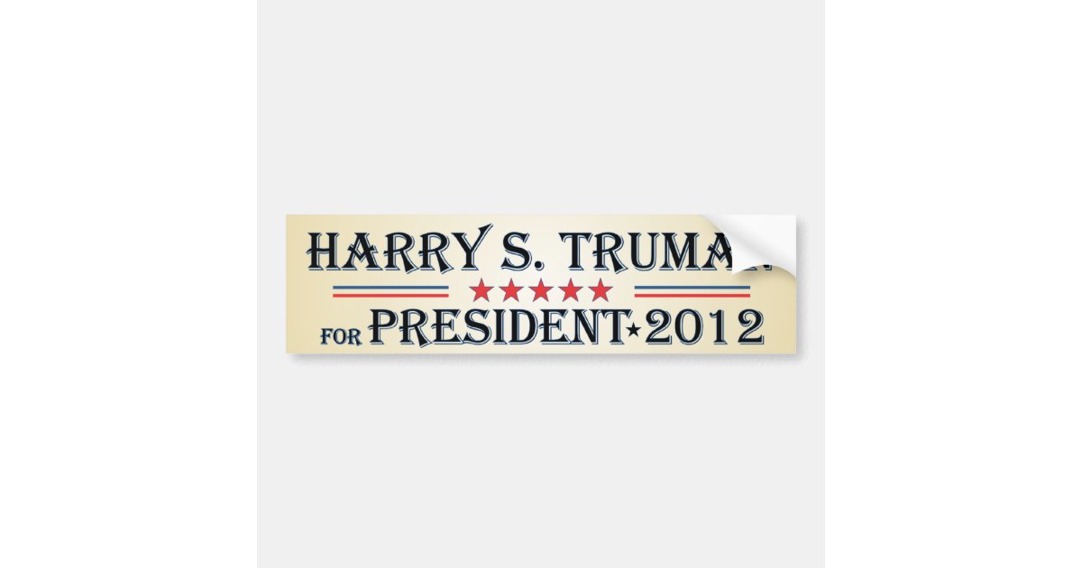 Harry S. Truman 2012 Bumper Sticker | Zazzle