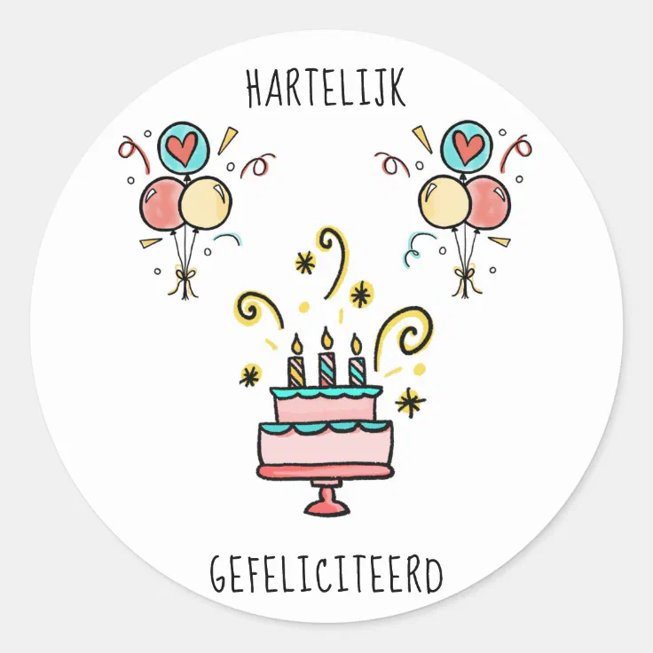 Hartelijk Gefeliciteerd | Happy Birthday Classic Round Sticker | Zazzle