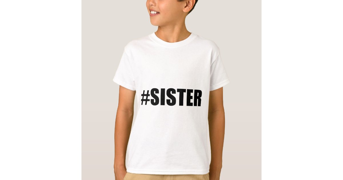 Hashtag Sister T-Shirt | Zazzle