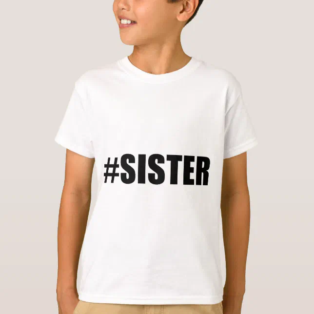 Hashtag Sister T-Shirt | Zazzle