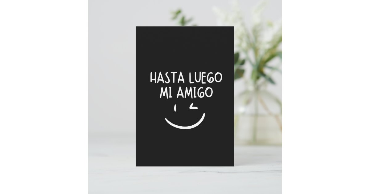 Hasta luego mi amigo thank you card | Zazzle