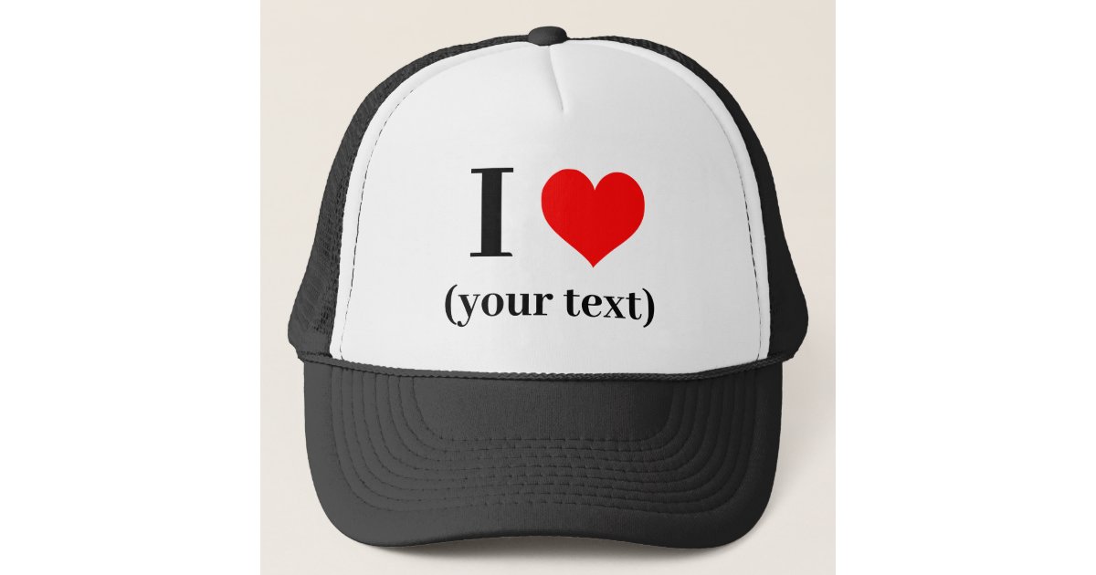 Hat Custom I heart (your text) - | Zazzle