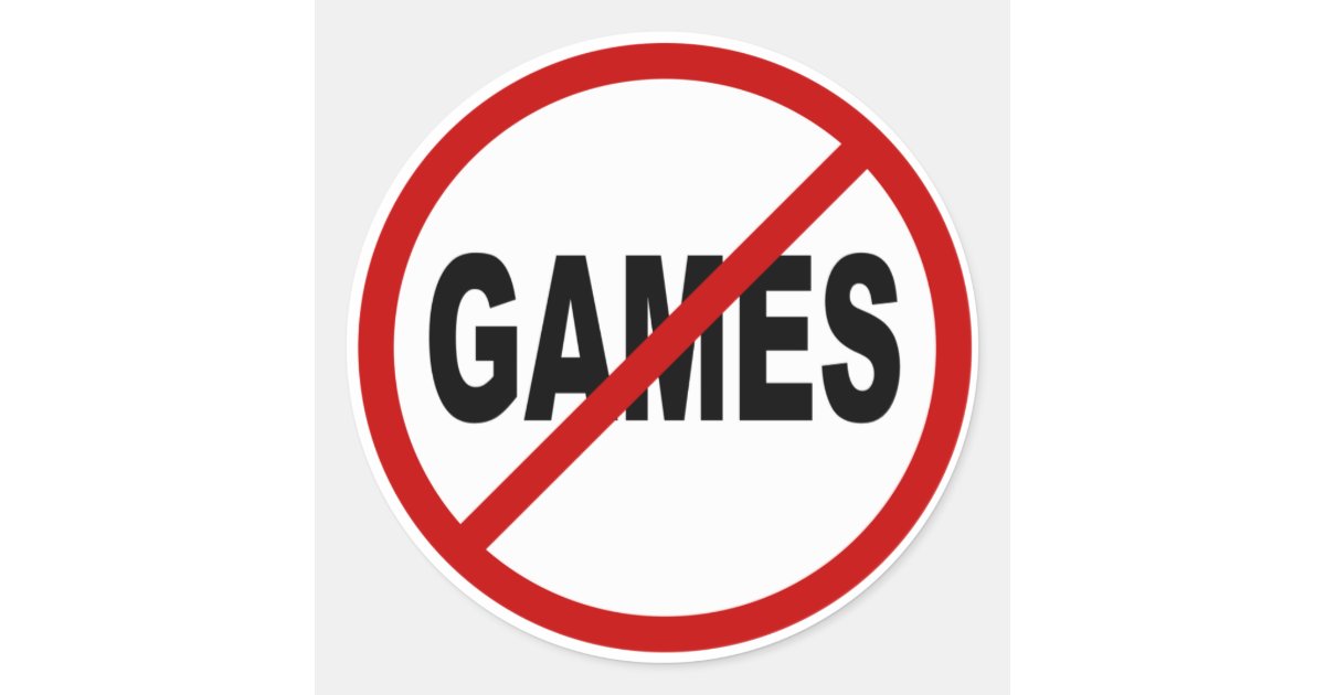Hate Games / No Games Allowed Sign Statement Classic Round Sticker | Zazzle