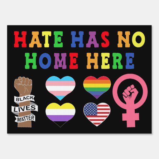 Hate Has No Home Here BLM Pride Human Rights Sign | Zazzle