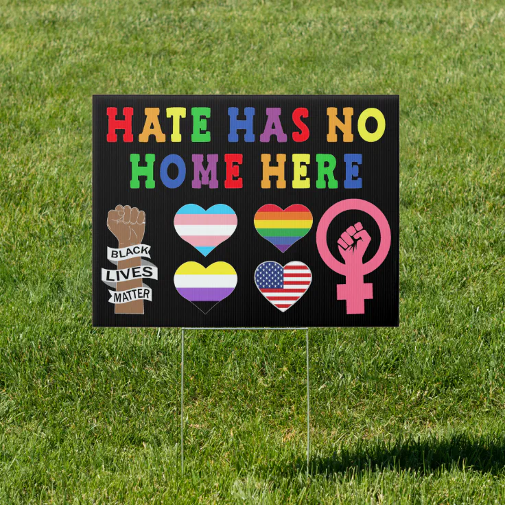 Hate Has No Home Here BLM Pride Human Rights Sign | Zazzle