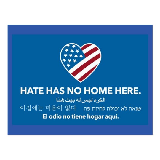 Hate has no home here. Postcard | Zazzle.com